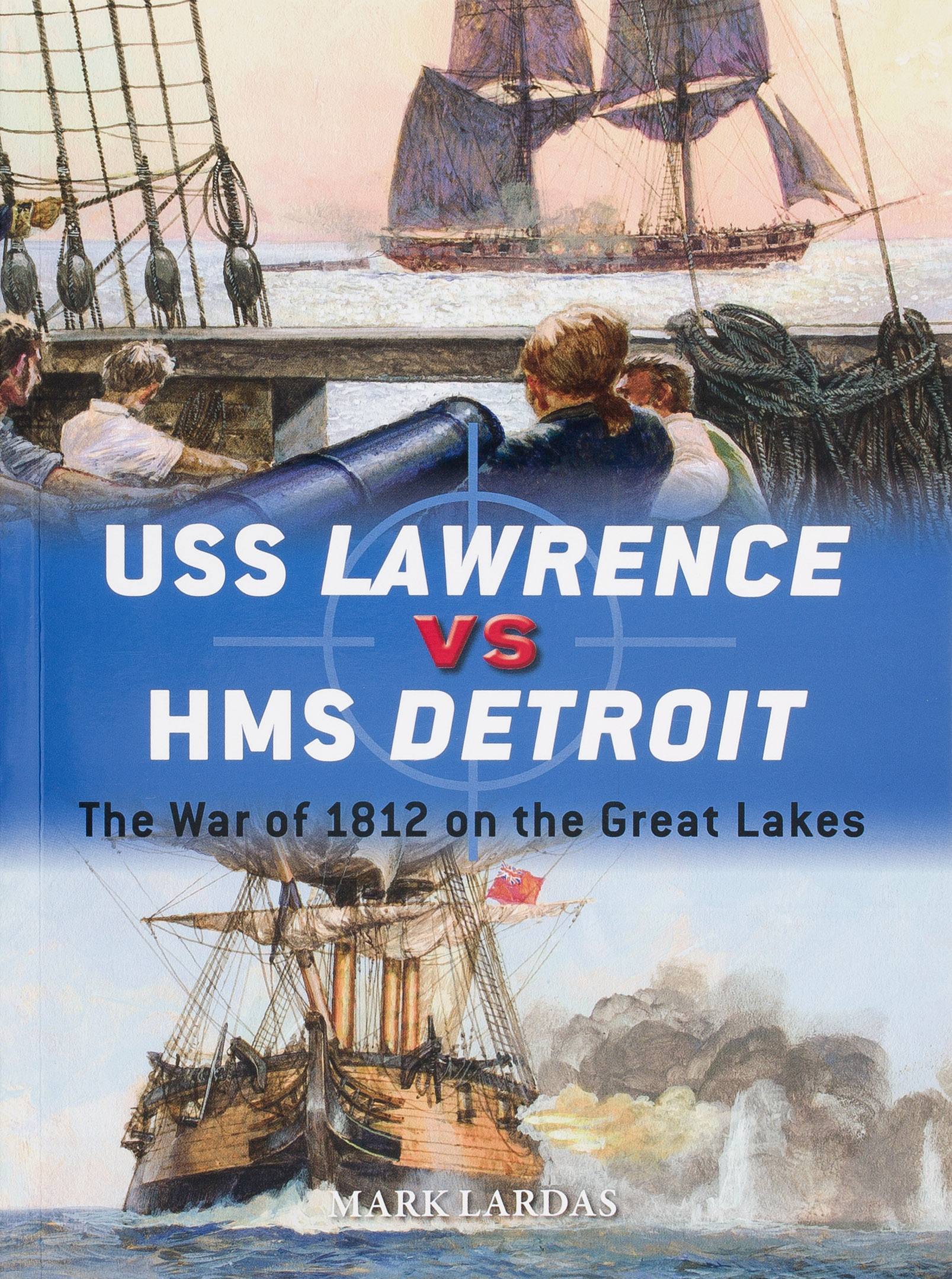 Book review of USS Lawrence vs. HMS Detroit: The War of 1812 on the ...