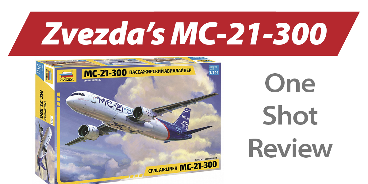 NPRD One Shot Video Review of the Zvezda MC-21-300 | FineScale Modeler ...